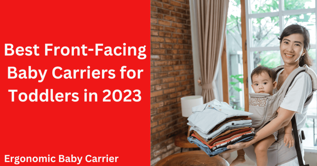 👶Best Front-Facing Baby Carriers for Toddlers in 2023